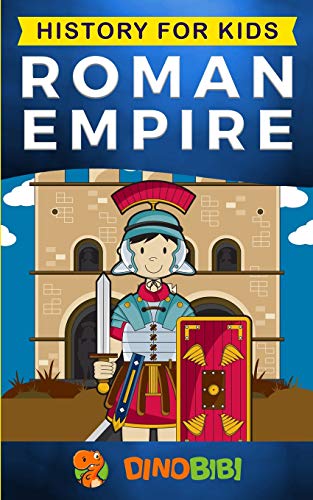 History for kids: Roman Empire: Publishing, Dinobibi: 9781074539382 ...