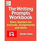 The Writing Prompts Workbook, Grades 7-8: Story Starters for Journals ...