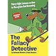 The Fallacy Detective: Thirty-Eight Lessons on How to Recognize Bad Reasoning: Bluedorn ...