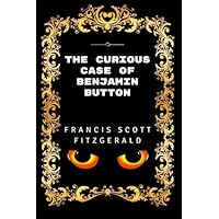 The Curious Case of Benjamin Button: F. Scott Fitzgerald: 9781603550833 ...