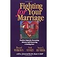Fighting for Your Marriage: Positive Steps for Preventing Divorce and ...
