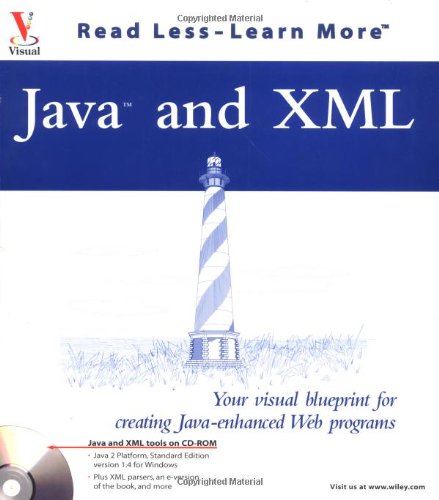 Java and XML: Your visual blueprint for creating Java-enhanced Web ...