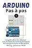Arduino | Pas à pas: Le guide ultime du débutant avec les bases du ...