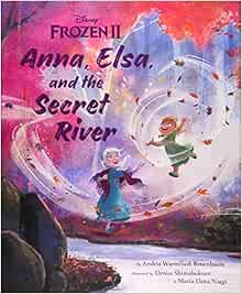 Frozen 2: Anna, Elsa, and the Secret River (Disney Frozen): Rosenbaum ...