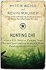 Hunting Che: How a U.S. Special Forces Team Helped Capture the World s ...