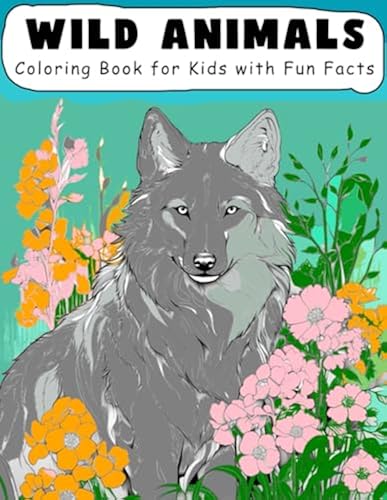 Wild Animals Coloring Book for Kids with Fun Facts: Educational ...