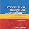 Prioritization, Delegation, and Assignment: Practice Exercises for the ...