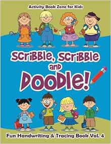 Scribble, Scribble and Doodle! Fun Handwriting & Tracing Book Vol. 4 ...