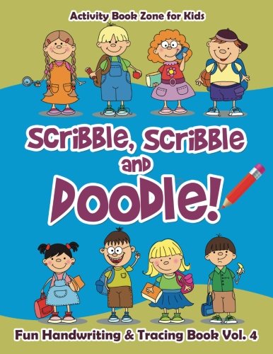 Scribble, Scribble and Doodle! Fun Handwriting & Tracing Book Vol. 4 ...