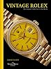 Vintage Rolex: The essential guide to the most iconic luxury watch ...