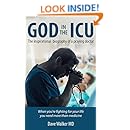 God in the ICU: The inspirational biography of a praying doctor ...