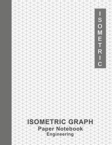 Engineering Isometric Graph Paper Notebook: Graph Paper Notebook ...