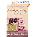 Autobiography of Us: A Novel - Kindle edition by Aria Beth Sloss ...