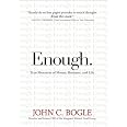 Enough: True Measures of Money, Business, and Life: Bogle, John C ...