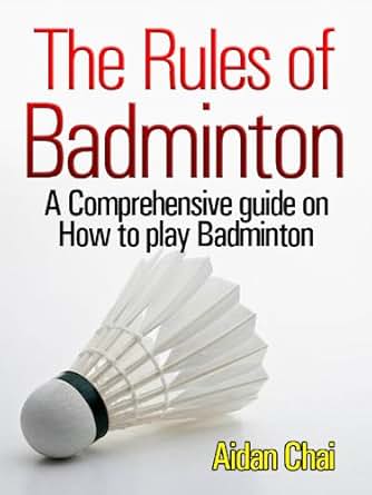 Amazon.com: The Rules of Badminton: A Comprehensive guide on How to ...