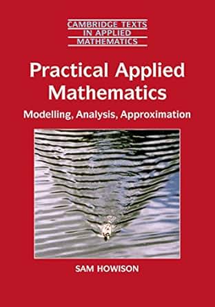 Practical Applied Mathematics: Modelling, Analysis, Approximation ...