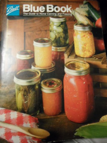 Amazon - BALL THE BLUE BOOK : THE GUIDE TO HOME CANNING AND FREEZING ...