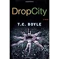 Drop City: Boyle, T.C.: 9780670031726: Amazon.com: Books