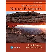 Introduction to Nuclear Engineering: Lamarsh, John R., Baratta, Anthony ...