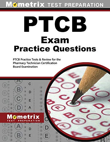 PTCB Exam Practice Questions: PTCB Practice Tests & Review for the ...