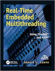 Real-Time Embedded Multithreading: Using ThreadX and ARM: Lamie, Edward: 9781578201341: Amazon ...