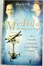 La medida de todas las cosas : Alder, Ken: Amazon.es: Libros