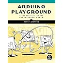 Arduino Playground: Geeky Projects for the Experienced Maker: Warren Andrews: 9781593277444 ...