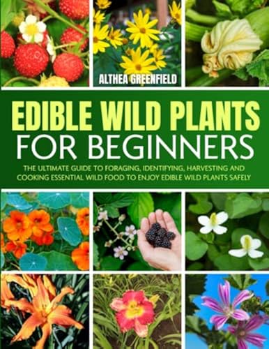 Edible Wild Plants For Beginners: The Ultimate Guide to Foraging ...