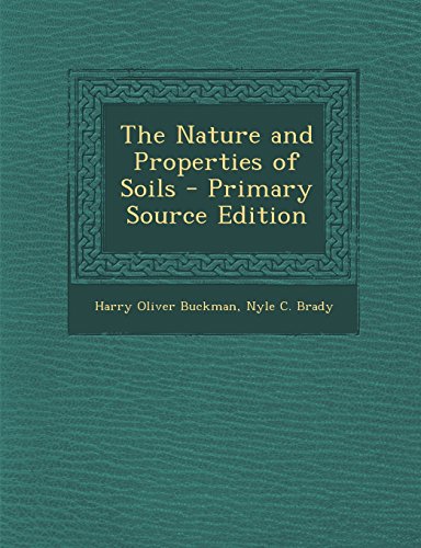 The Nature and Properties of Soils: Buckman, Harry Oliver, Brady, Nyle ...