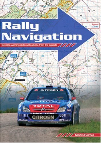 Rally Navigation: Develop Winning Skills With Advice from the Experts ...
