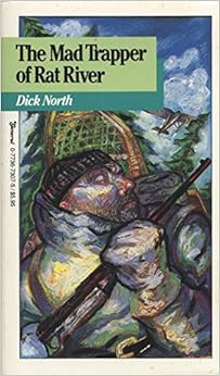 The Mad Trapper of Rat River: Amazon.co.uk: North, Dick: 9780773673076 ...