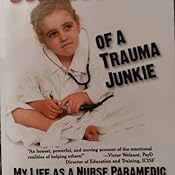 Confessions of a Trauma Junkie: My Life as a Nurse Paramedic: Sherry ...