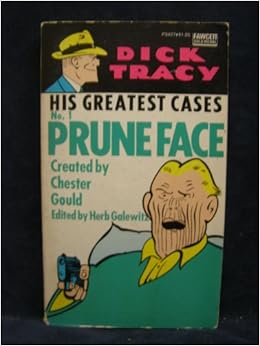 Pruneface (Dick Tracy: His Greatest Cases, #1): Chester Gould: Amazon ...
