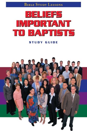 Beliefs Important To Baptists Study Guide: Beck, Rosalie; Pinson, Bill ...