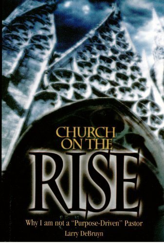 Church on the Rise: Larry DeBruyn: 9781605301778: Amazon.com: Books