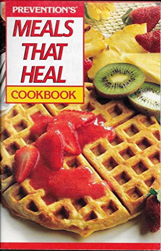 Prevention's Meals That Heal Cookbook: Rodale Press: Amazon.com: Books