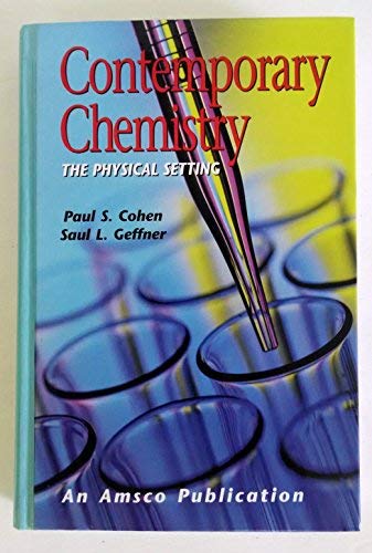 Contemporary Chemistry: The Physical Setting: Cohen, Paul S ...