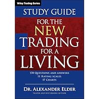 Study Guide for The New Trading for a Living (Wiley Trading ...