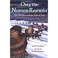 Only the Names Remain: The Cherokees and The Trail of Tears: Bealer ...