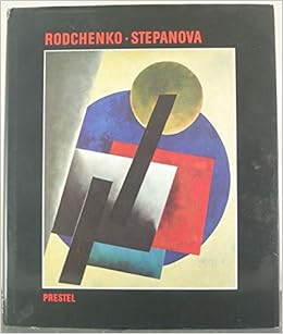 Aleksandr M. Rodchenko and Varvara F. Stepanova: The Future Is Our Only ...