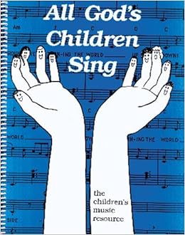 All God's Children Sing: The Children's Music Resource: Sharon L ...
