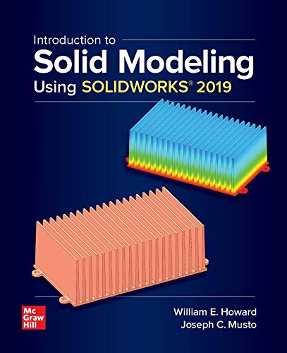 Introduction to Solid Modeling Using SOLIDWORKS 2019: Howard, William ...