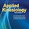 Applied Kinesiology, Revised Edition: A Training Manual and Reference ...