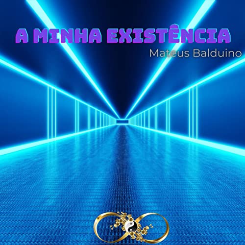 A minha existência - eBook, Resumo, Ler Online e PDF - por Balduino, Mateus