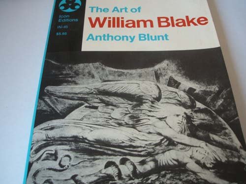 The Art of William Blake (Bampton lectures in America): Blunt, Anthony ...