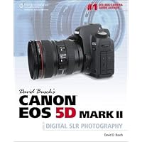 David Busch's Canon EOS 5D Mark II Guide to Digital SLR Photography: Busch, David D ...