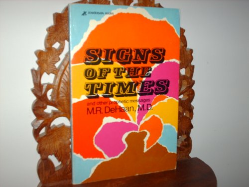 Signs of the Times: DeHaan, M. R.: 9780310234715: Amazon.com: Books