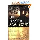 The Best of A. W. Tozer, Book 1: A. W. Tozer, Warren Wiersbe ...