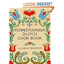Pennsylvania Dutch Cook Book - Kindle edition by J. George Frederick ...