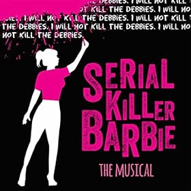 Amazon.com: Serial Killer Barbie: The Musical (Original Cast Recording ...